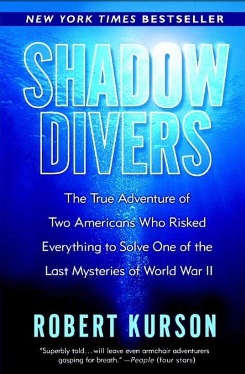 Shadow Divers: The True Adventure of Two Americans Who Risked Everythi ...